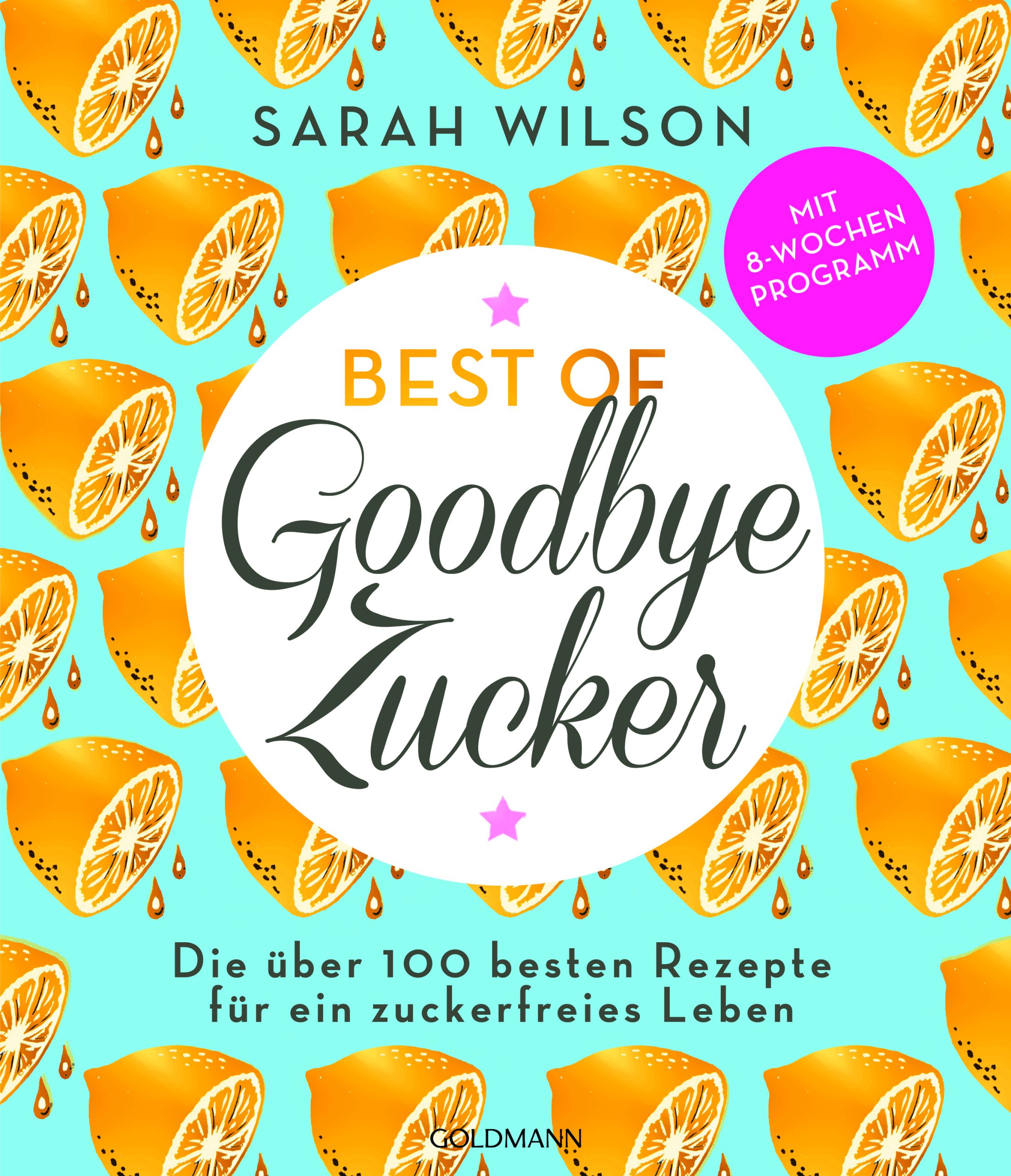 Best of „Goodbye Zucker“ von Sarah Wilson - GASTROSOFIE
